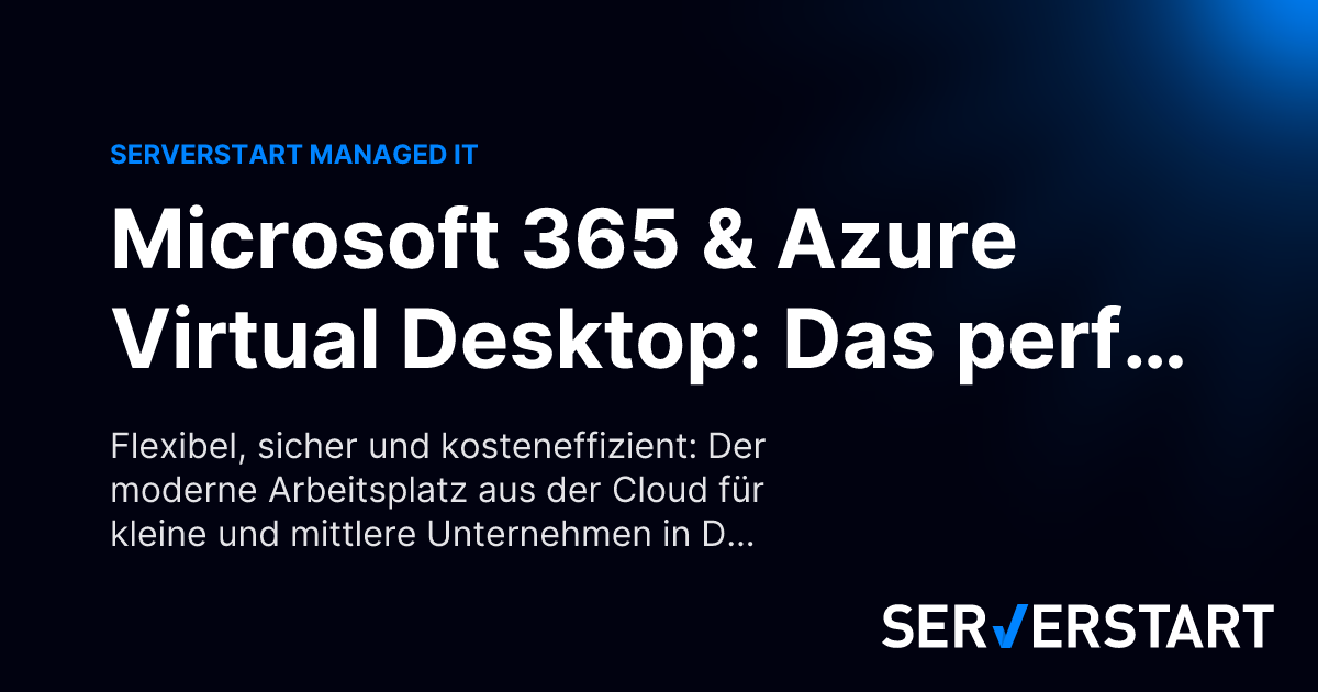 Microsoft 365 & Azure Virtual Desktop: Das perfekte Duo für KMU ...
